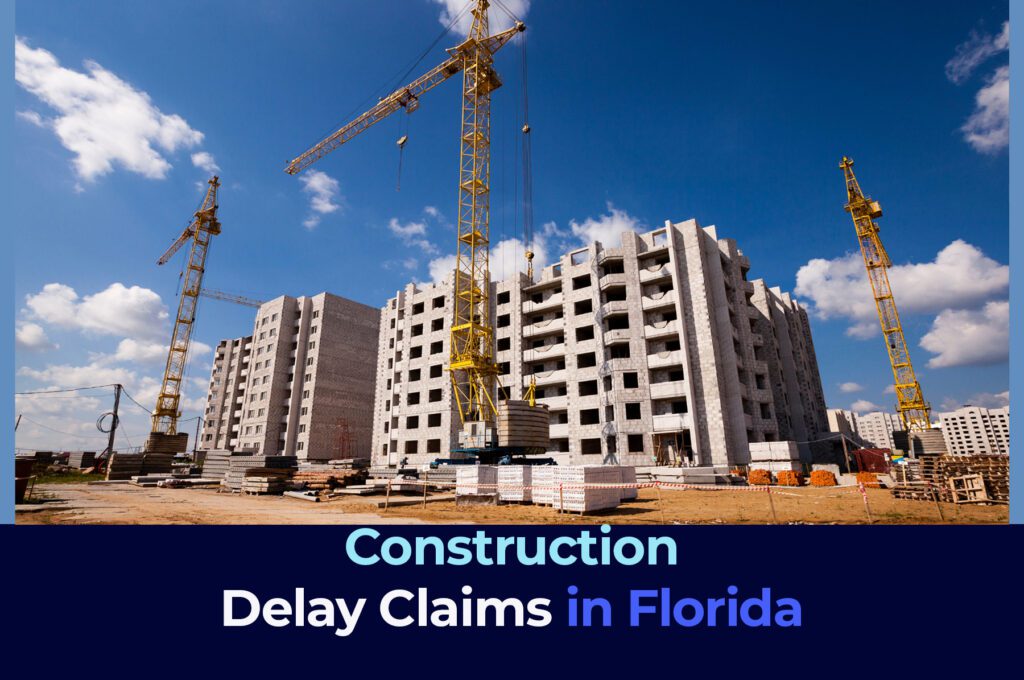 Construction Delay Claims in Florida - South Florida Law, PLLC
