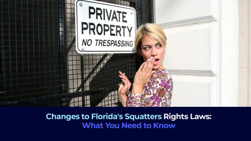 Changes to Florida's Squatters' Rights Laws: What You Need to Know ...