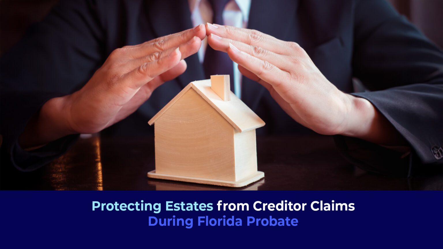 Protecting Estates from Creditor Claims During Florida Probate - South ...